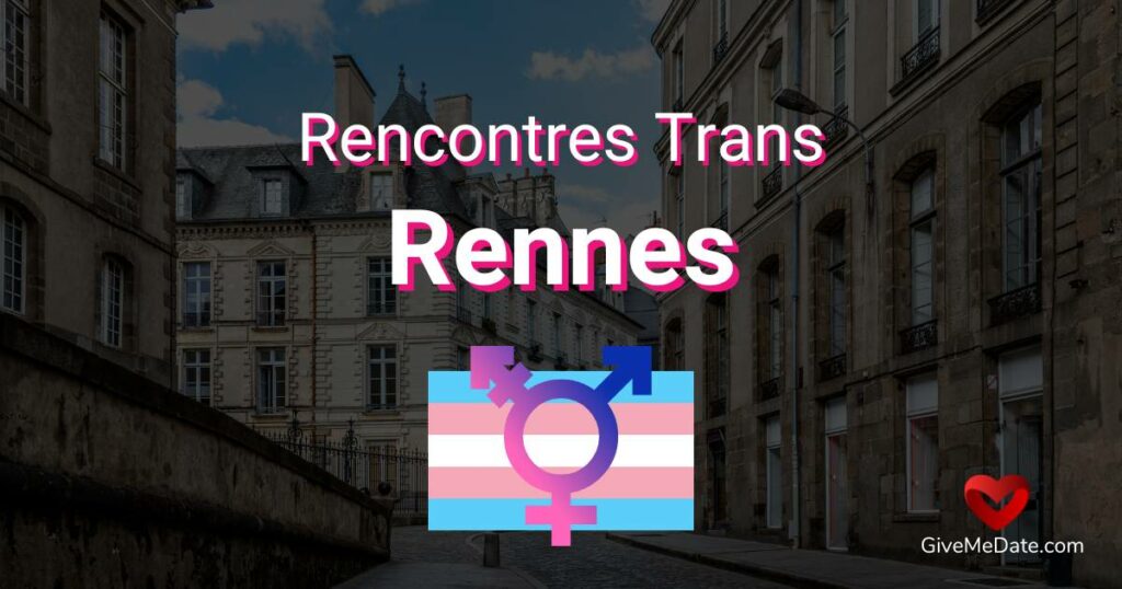 Rencontres Trans dans les Pays de la Loire : meilleurs lieux - Give Me Date